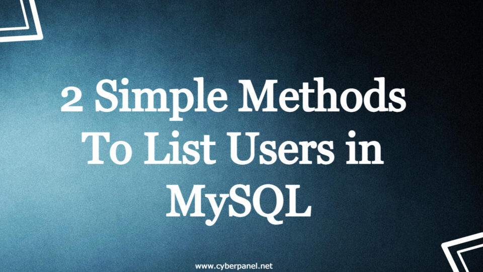 How to List Users in MySQL Database- Guide 2023