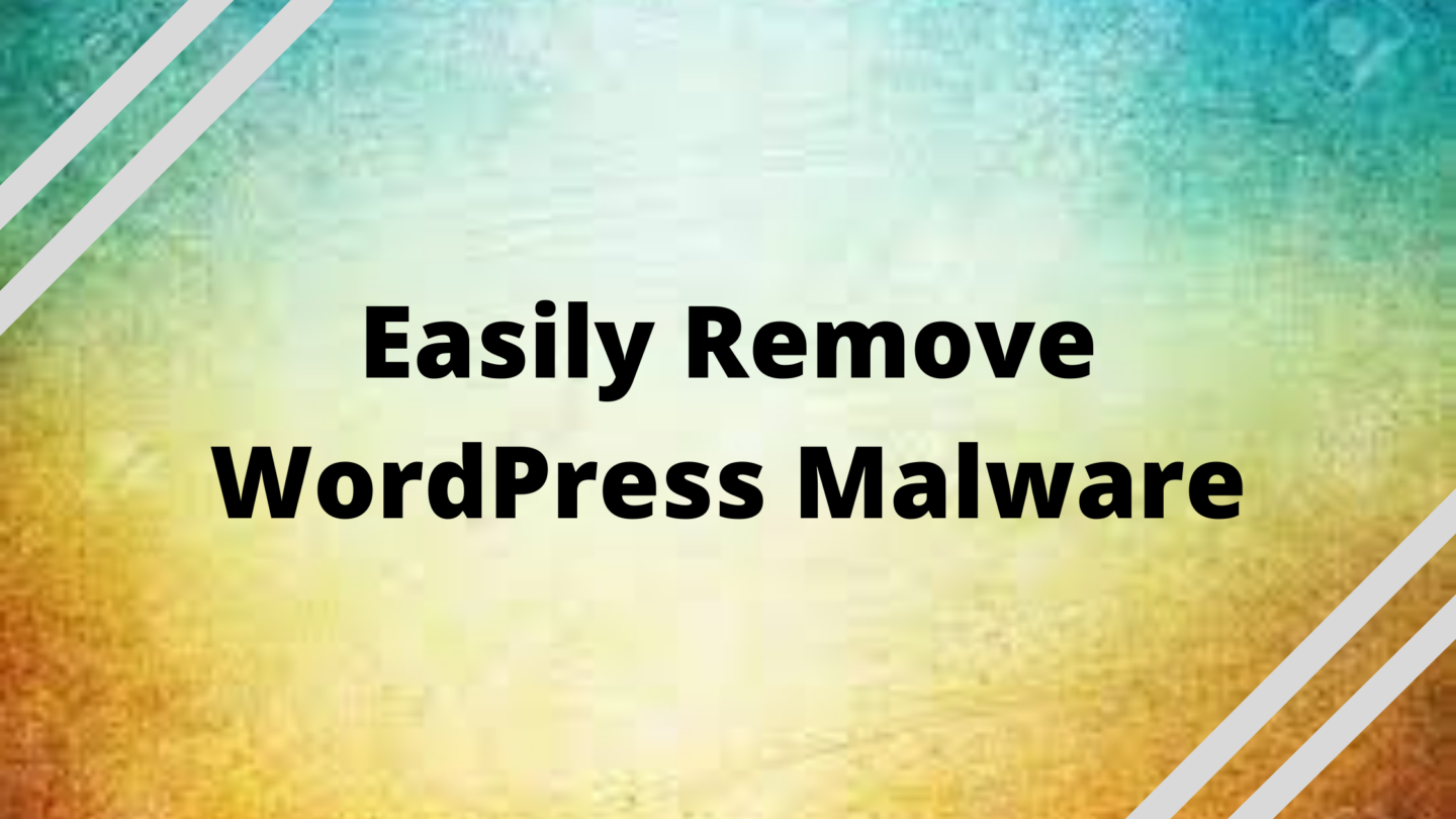Easily Remove WordPress Malware