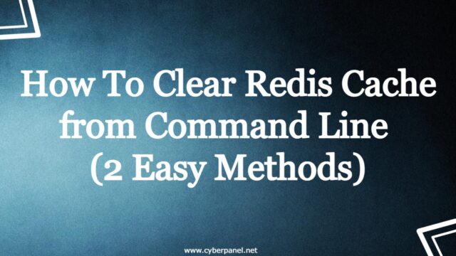 How To Clear Redis Cache from Command Line (2 Easy Methods)