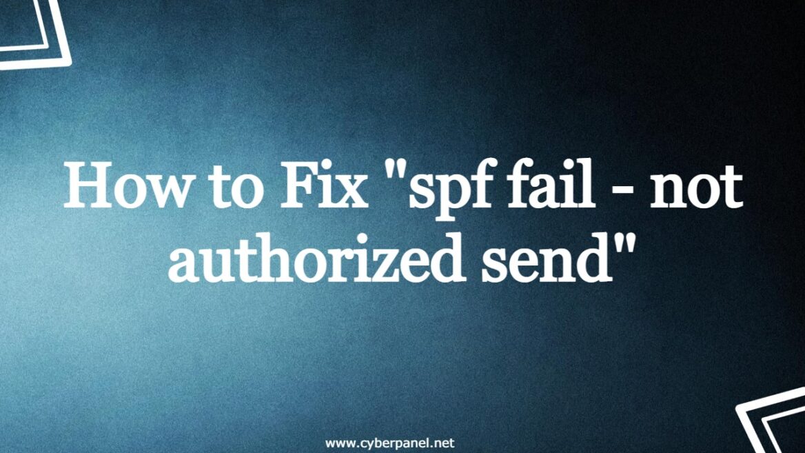 How to Fix "spf fail - not authorized send"