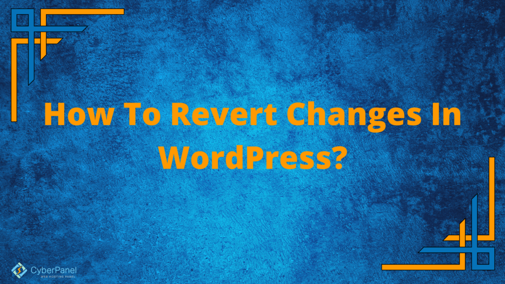 How To Revert Changes In WordPress 