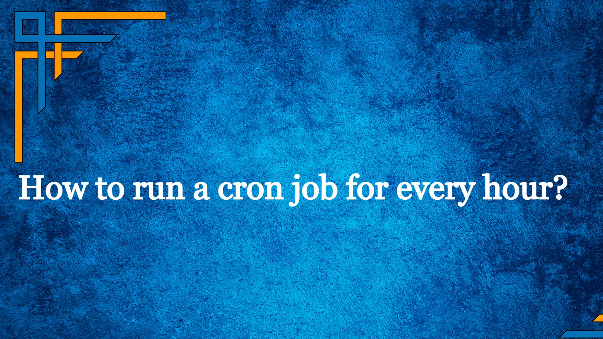 How To Run A Cron Job For Every Hour 