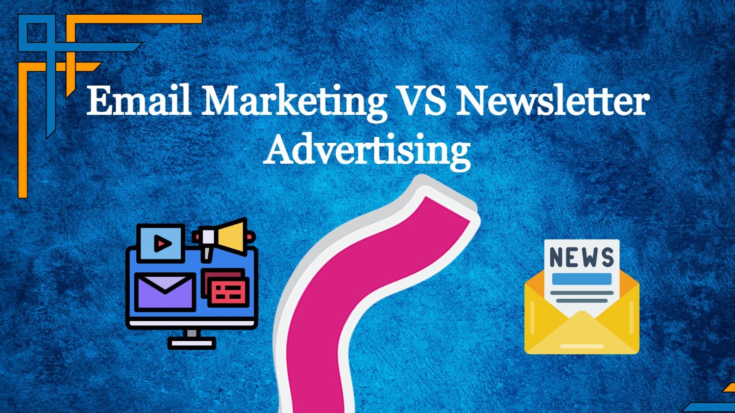 Email Marketing VS Newsletter Advertising - Difference and Benefits