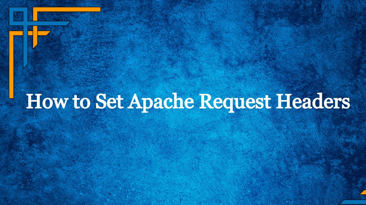How to Set Apache Request Headers