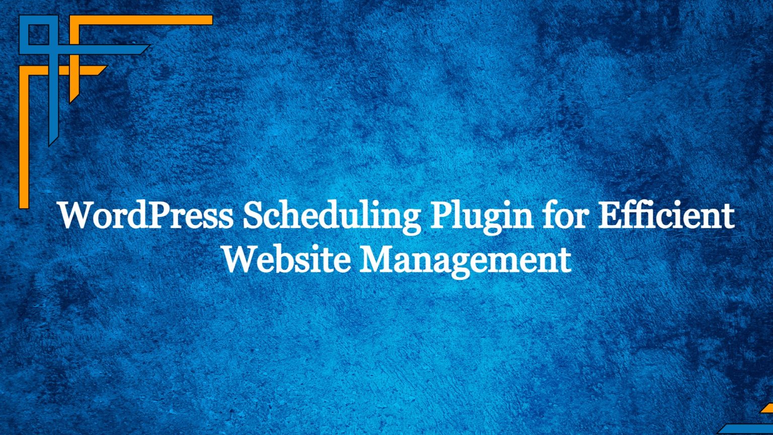 Top 8 WordPress Scheduling Plugin for Website Management