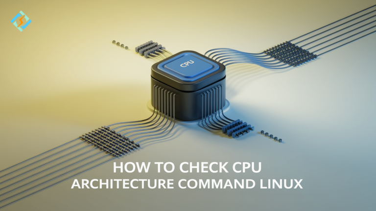 How To Check Cpu Architecture Command Linux Unlock Magic