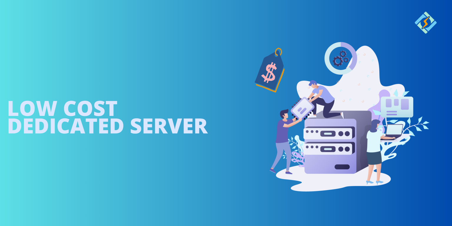 How To Choose Low Cost Dedicated server Options in 2025