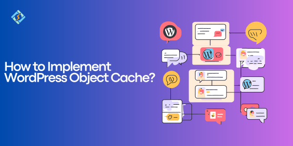 WordPress Object Cache Implementation Guide for 2025