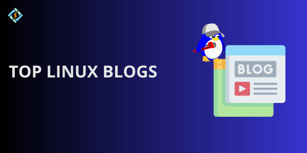 Best Linux Blogs for 2025: Tips, Tutorials, & News