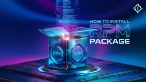 How to Install RPM Package on Linux | Your Quick Guide!