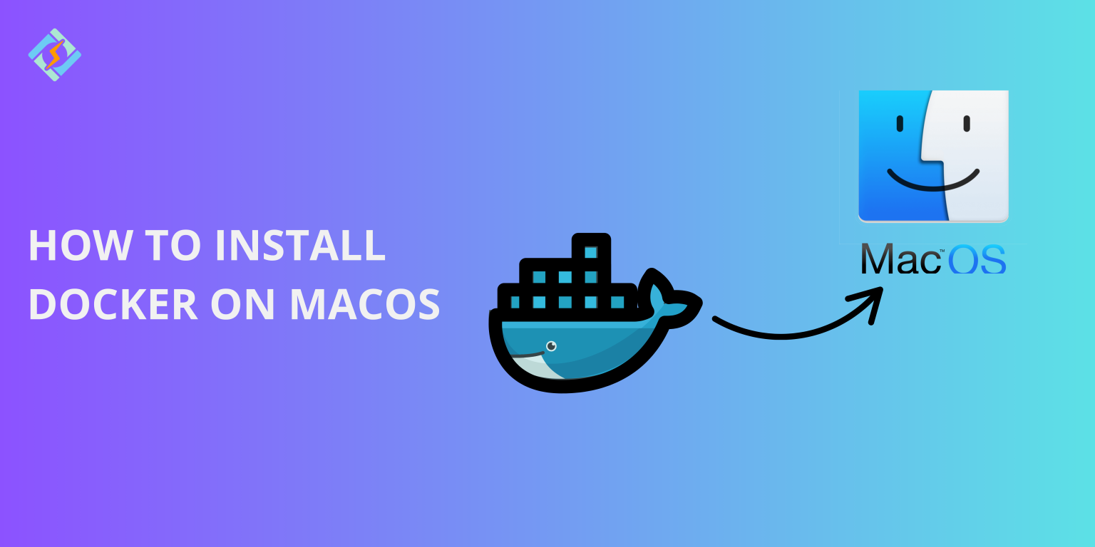 How to Install Docker on Mac? - An Easy Guide For All