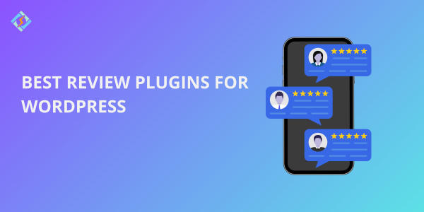 Best WordPress Review Plugins for Ratings & Feedback