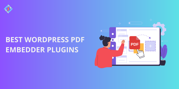 Best WordPress PDF Embedder Plugins for Easy PDF Viewing