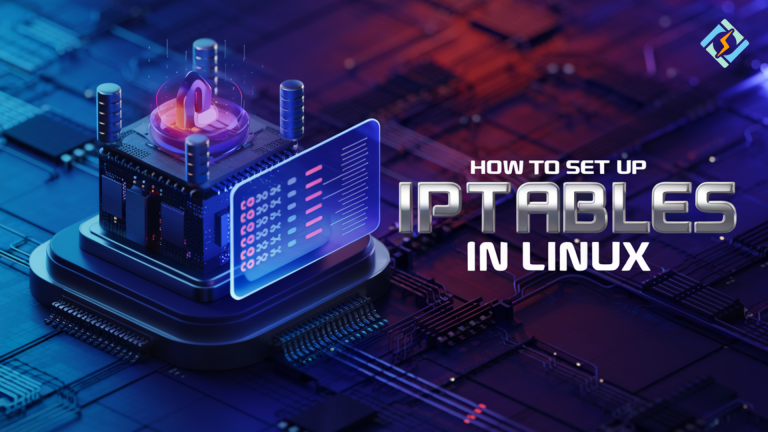 How To Set Up Iptables In Linux For Maximum Security