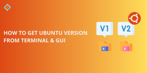 How to Get Ubuntu Version: Quick Guide