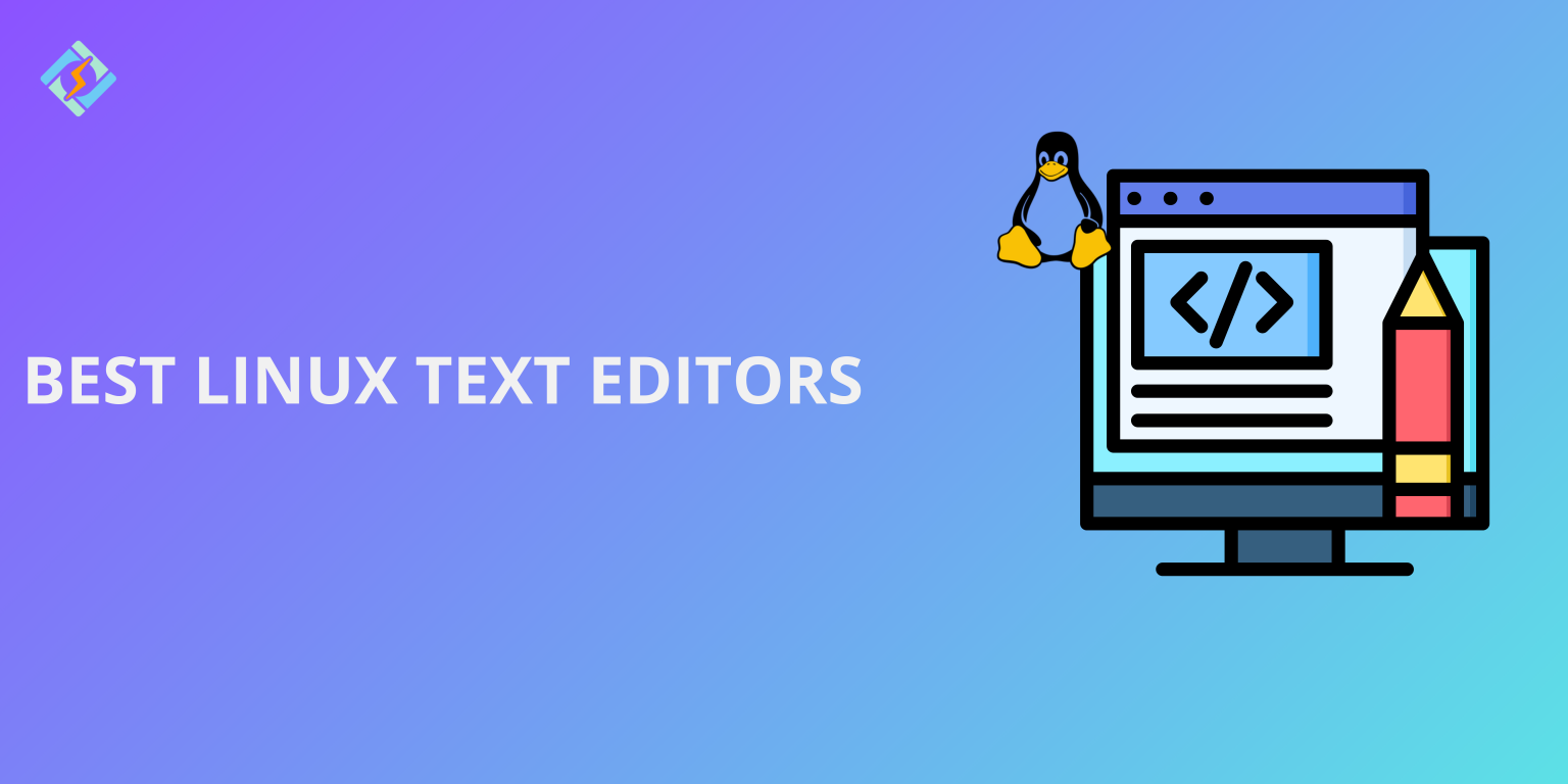 Top 3 Linux Text Editor For Beginners: Vim, Emacs, Nano