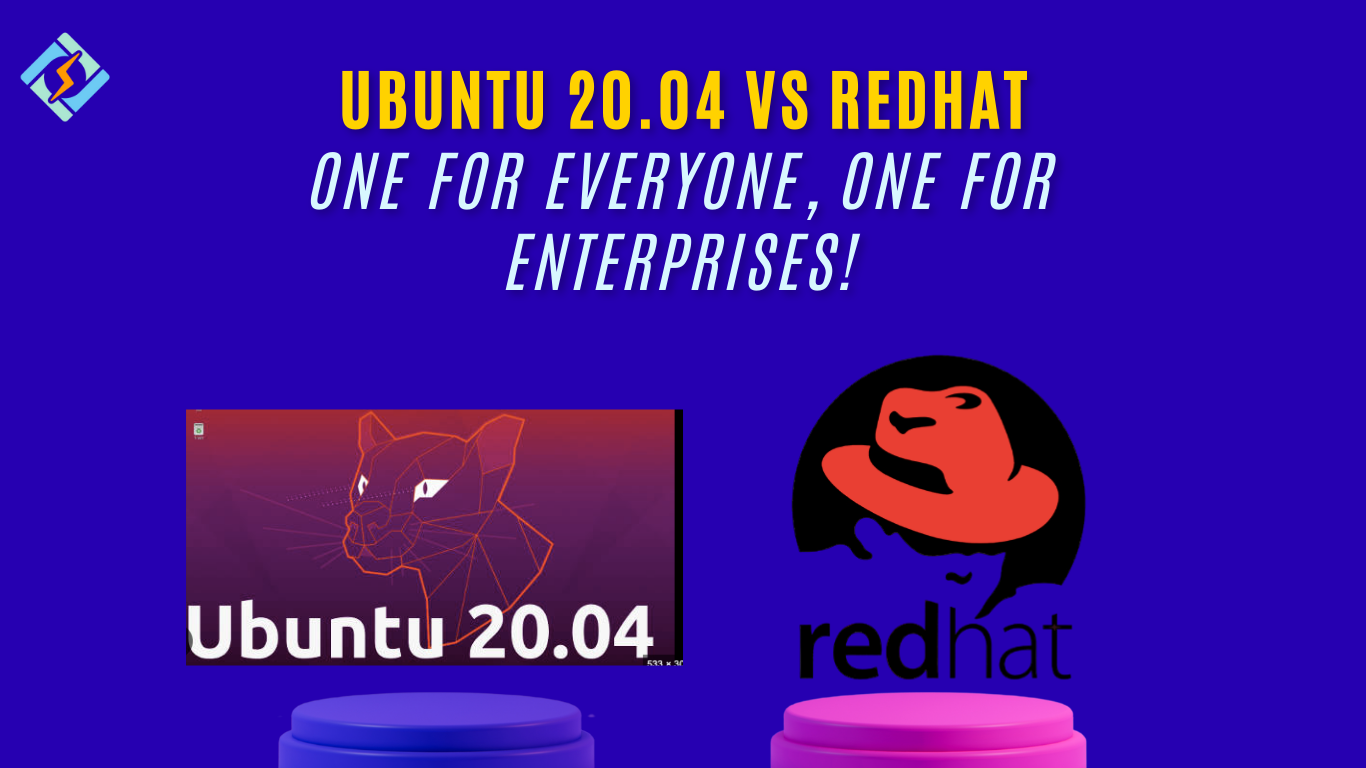 Ubuntu 20.04 vs Redhat Version: Right Choice for Beginners?