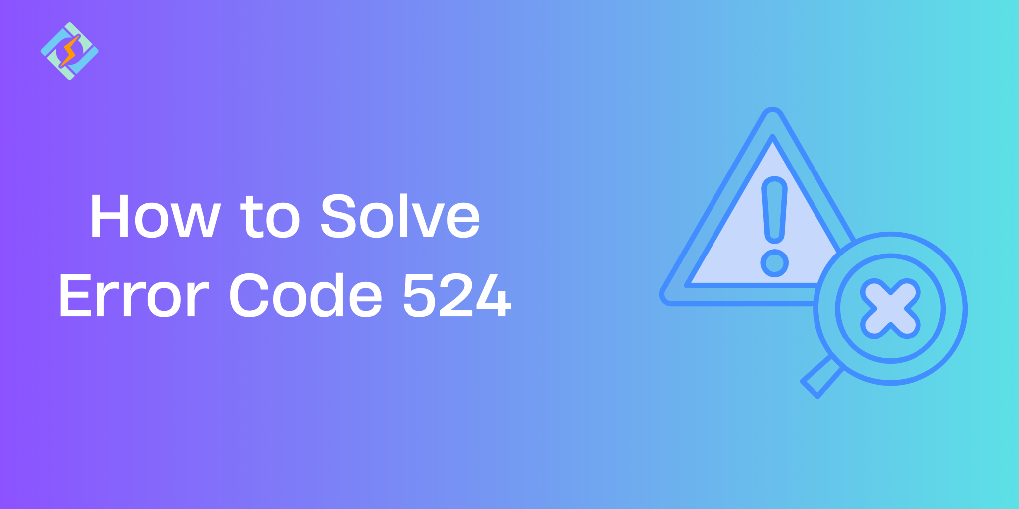 What is Error Code 524 & How To Fix It Easily [Quick Guide]