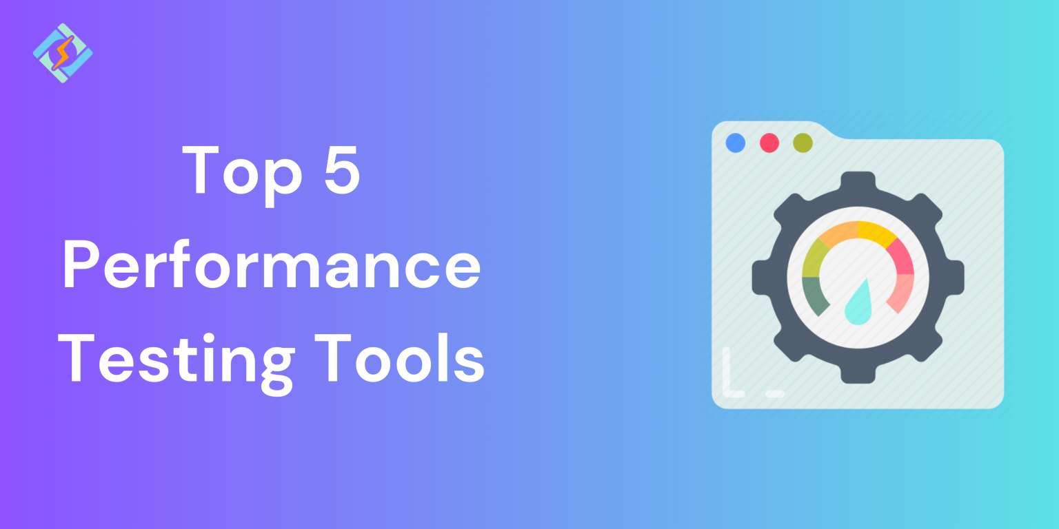 Top 5 Performance Testing Tools For Large-Scale Applications