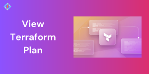 View Terraform Plan: Preview Infrastructure Safely in 2025