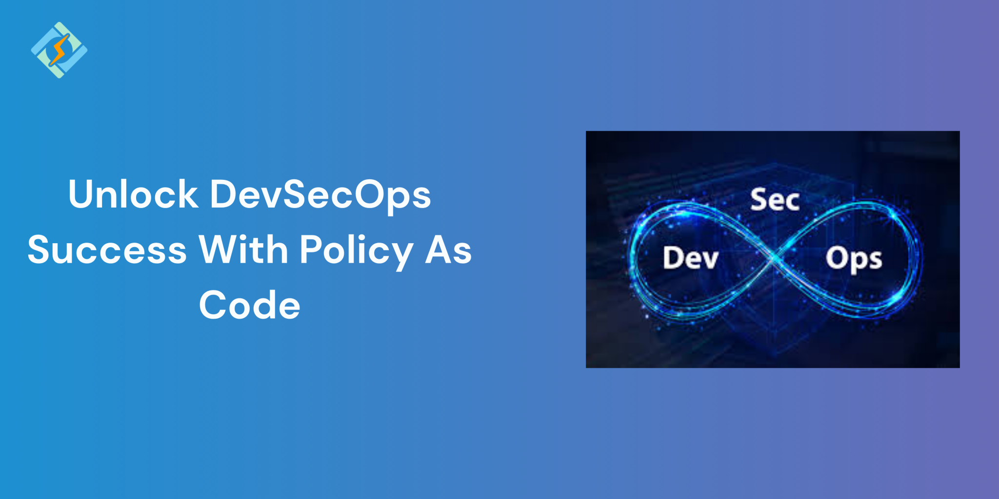 Is Policy as Code The True DevSecOps Success Secret in 2025