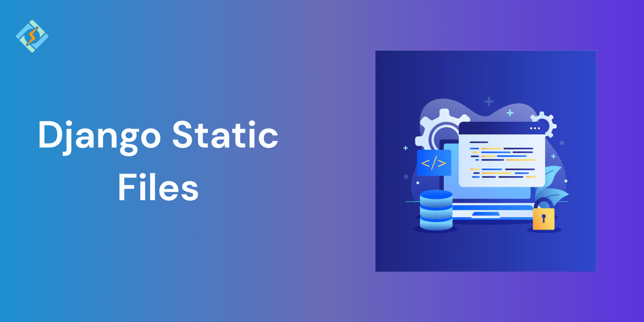 Django Static Files Guide: Manage CSS, JS & Images