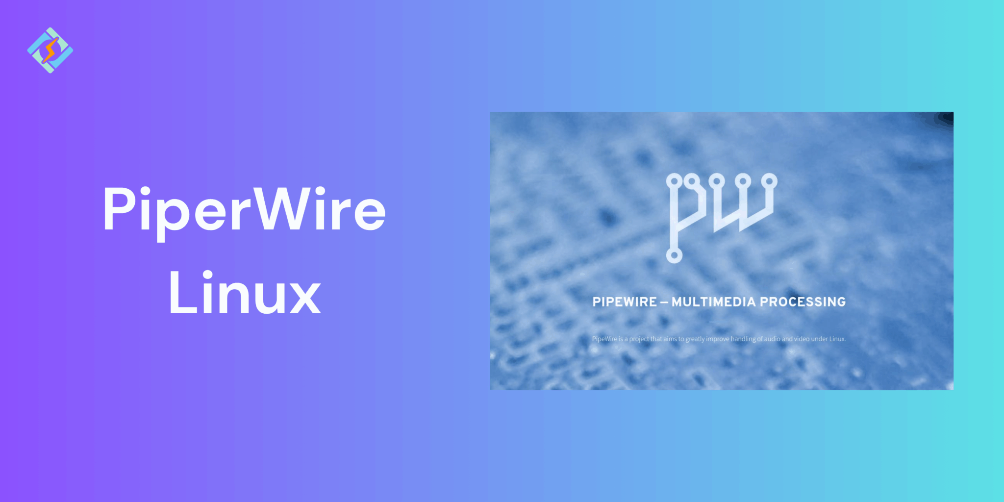 PipeWire Linux: How To Use on Linux & Other Distros in 2025